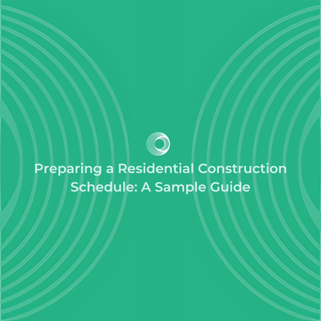 Preparing a Residential Construction Schedule: A Sample Guide